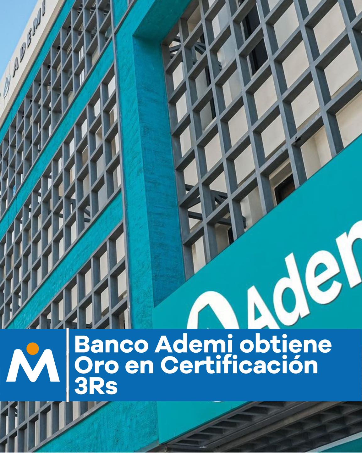 Banco Ademi alcanza Certificación Oro 3Rs y refuerza su liderazgo en ...